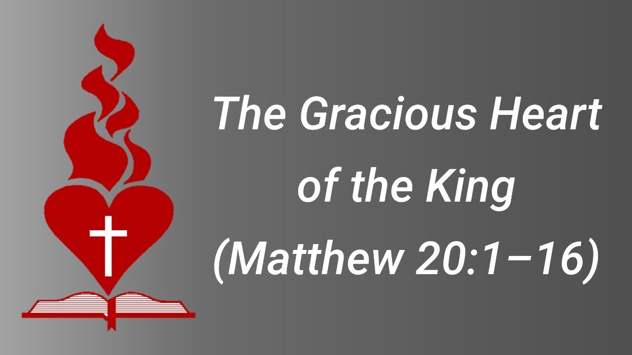 The Gospel of Matthew | The Gracious Heart of the King | 2021-04-11 ...