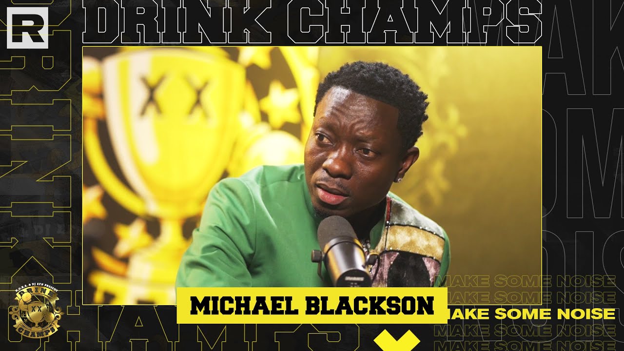Michael Blackson On His Start In Comedy His Own School In Ghana Next Friday And More Drink