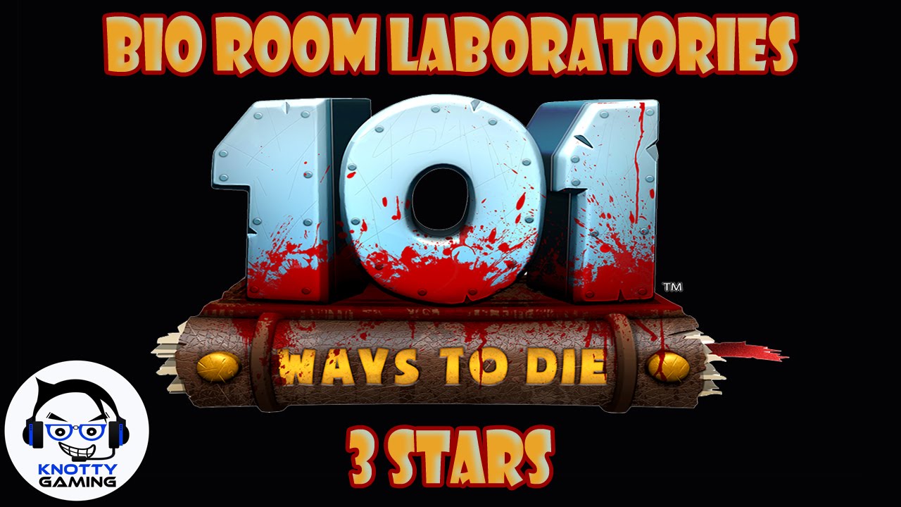 101 Ways to Die - Bio Zone Laboratories (ALL LEVELS 3 STARS ...