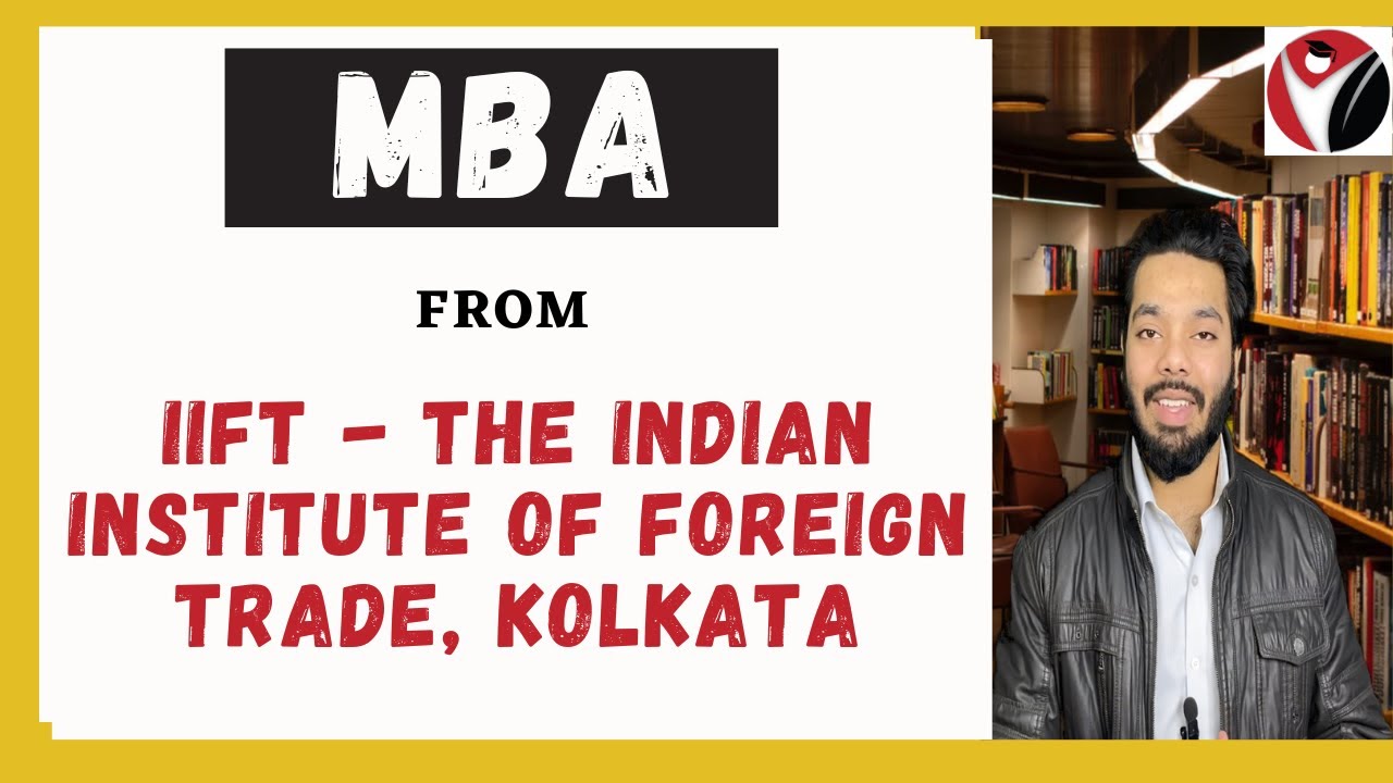 IIFT | Kolkata | The Indian Institute of Foreign Trade | Admissions ...