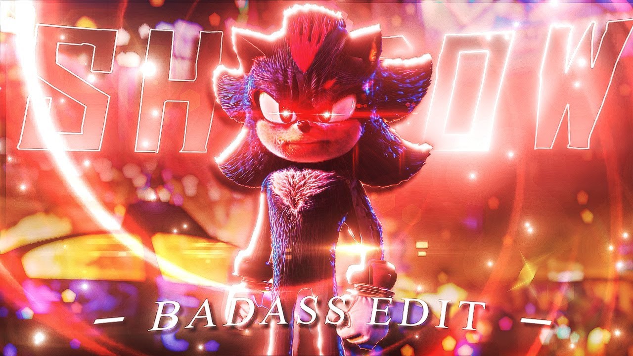 SHADOW THE HEDGEHOG - SONIC 3 - BADASS EDIT 🔥 [AMV/EDIT] 4K ! - YouTube