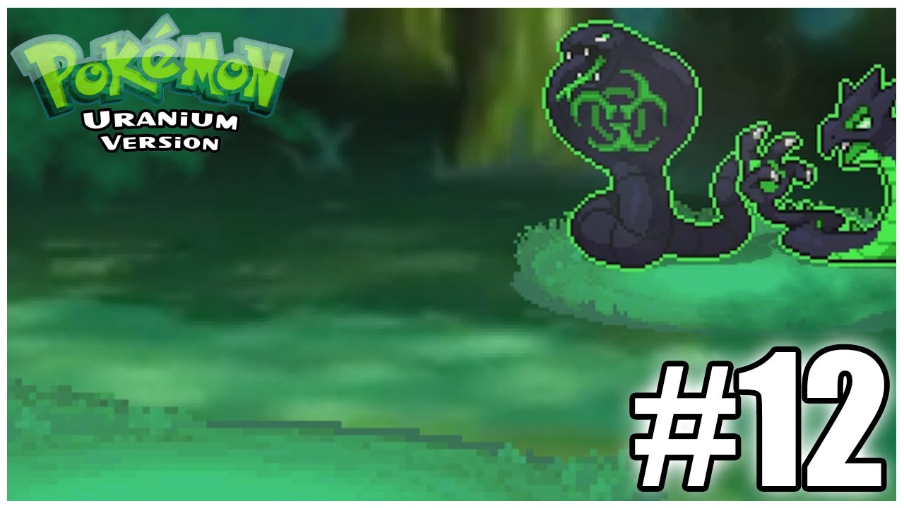 ENVAHIS PAR LES POKEMON NUCLEAIRES - POKEMON URANIUM FR #12 | Let's ...