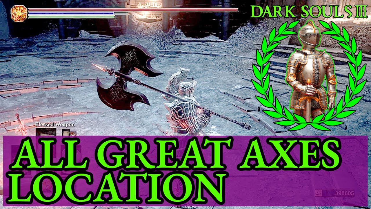 DARK SOULS 3 All Greataxes - Dark Souls III Guide - YouTube