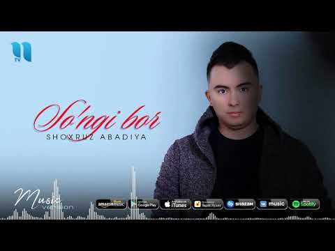 Shoxruz Abadiya - So'ngi bor