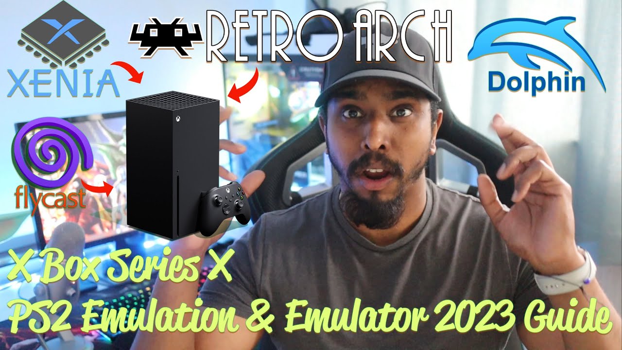 X Box Series X - 2023 Emulation Guide - Retroarch, Xenia, Dolphin ...