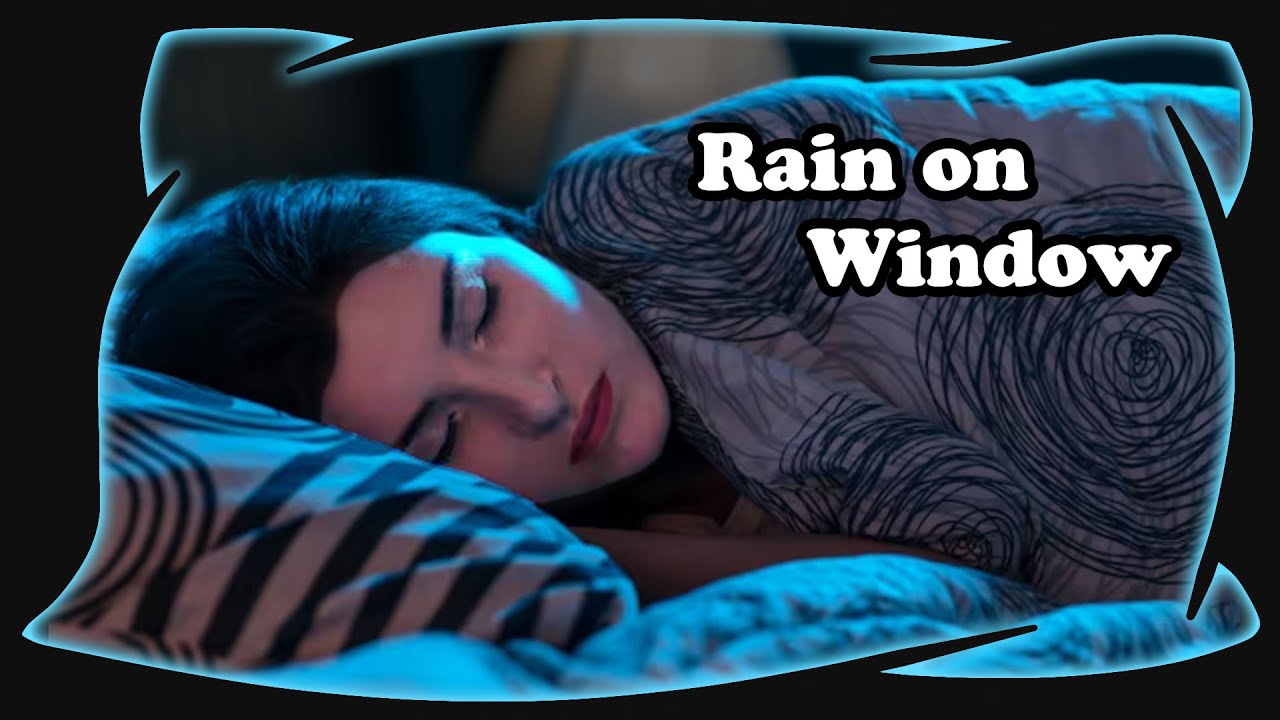 Rain Sound on Window | Soothing Sounds of Rain for Deep Sleep ...