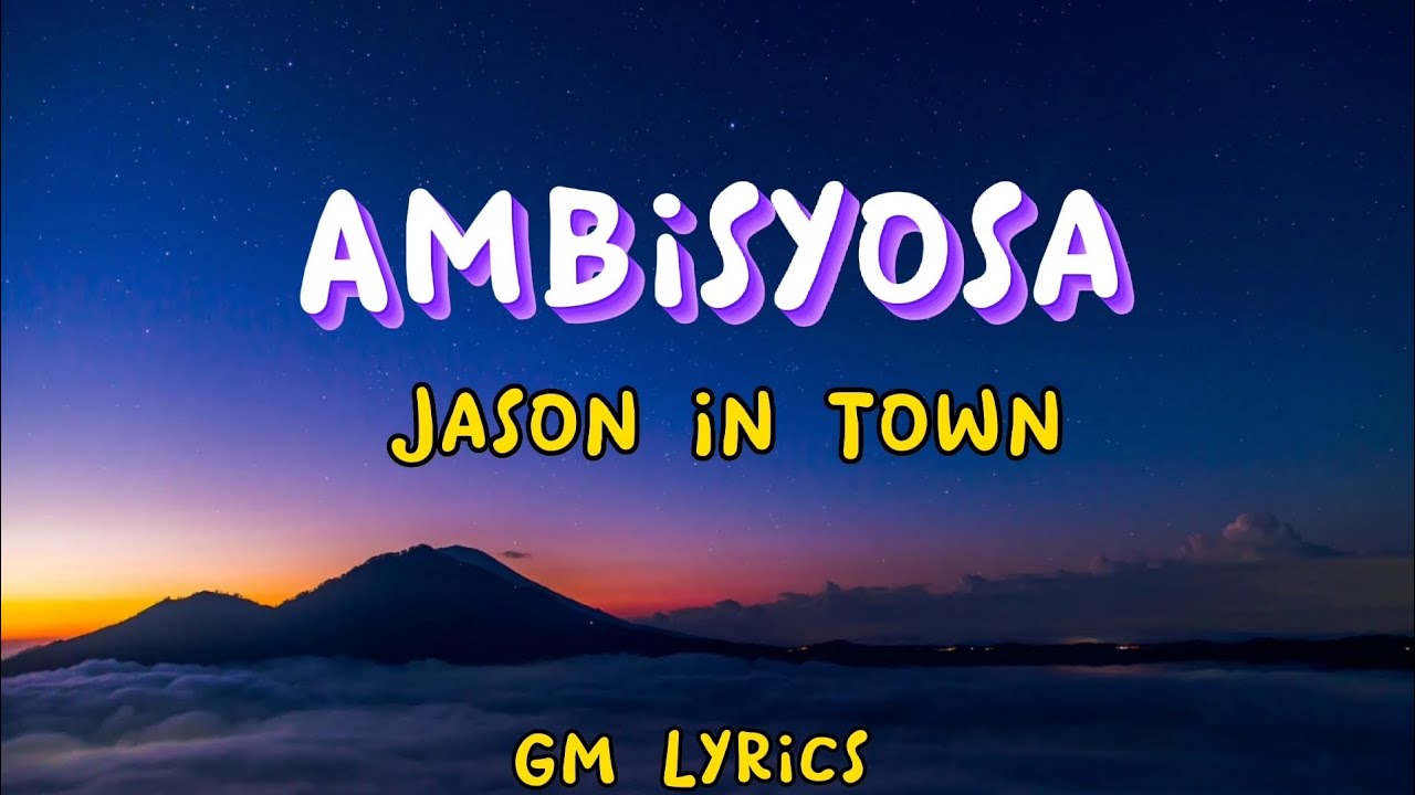 Ambisyosa - Jason In Town (Lyrics) - YouTube