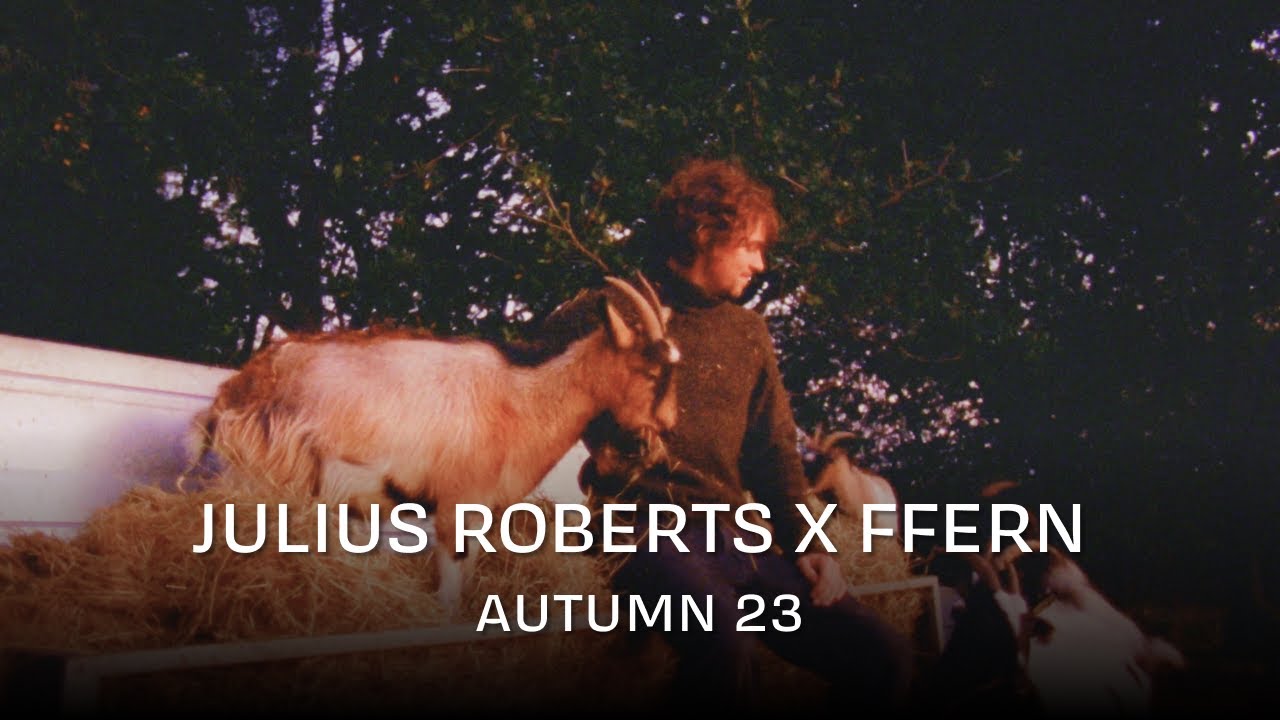 Julius Roberts x Ffern – Autumn 23 - YouTube