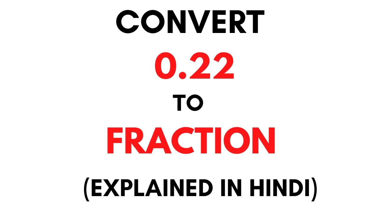 How to convert 0.22 to Fraction || 0.22 as a Fraction ( 0.22 Decimal to ...
