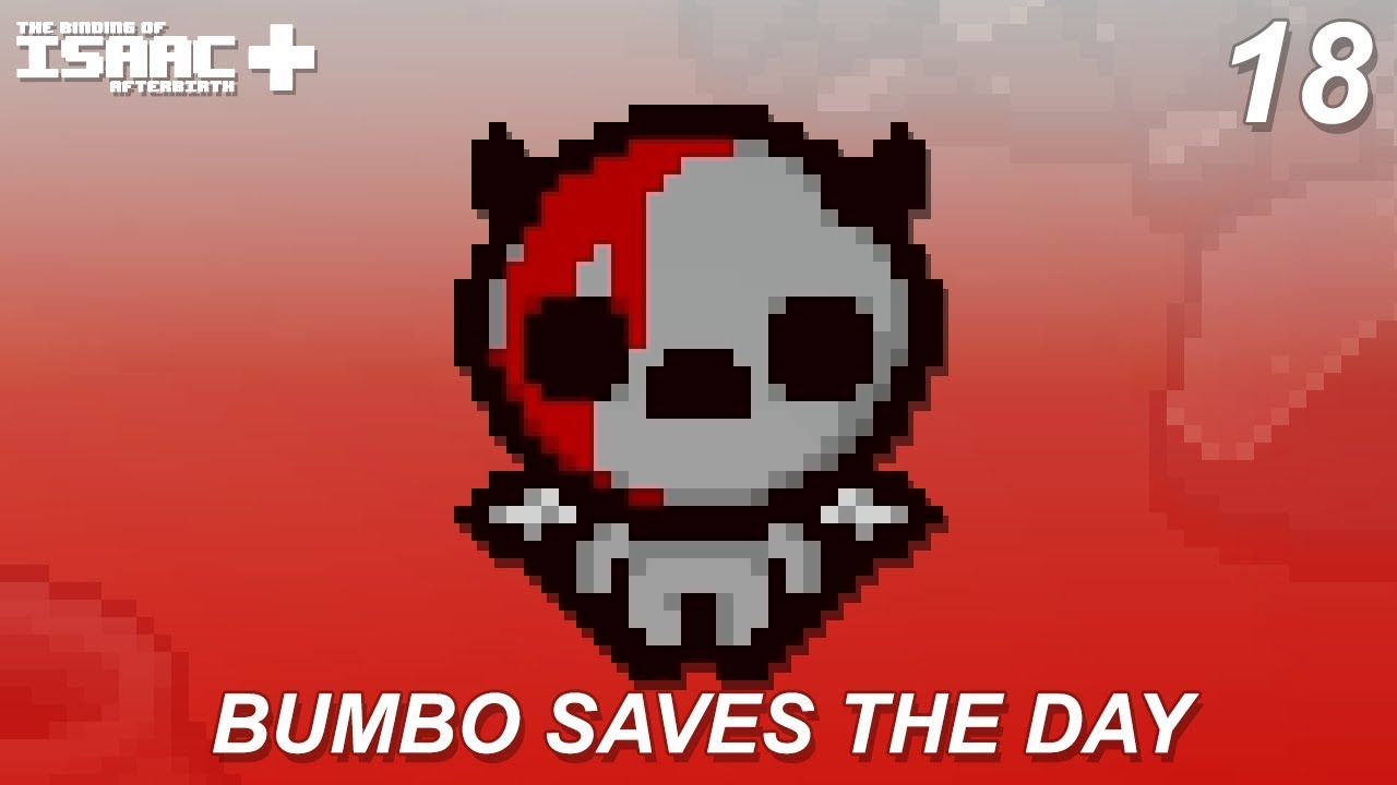 BUMBO SAVES THE DAY - The Binding of Isaac: Afterbirth+ - PART 18 - YouTube