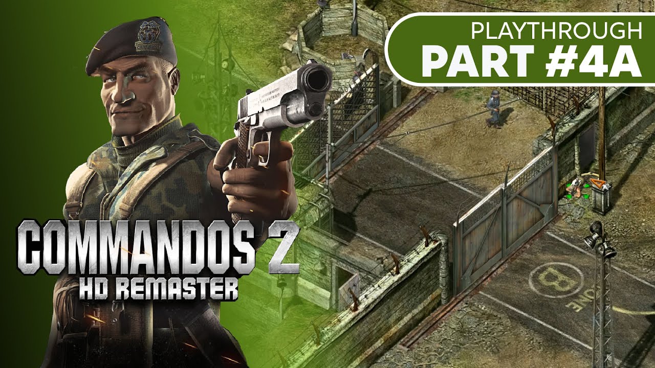 Commandos 2, HD remaster - Playthrough part 04A: Das boot, Silent ...