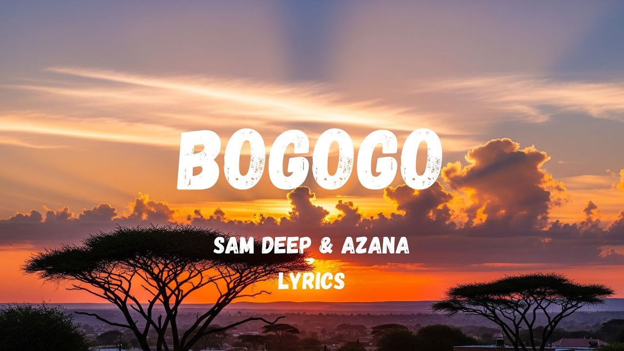 BoGogo – Azana & Sam Deep | Lyrics - YouTube