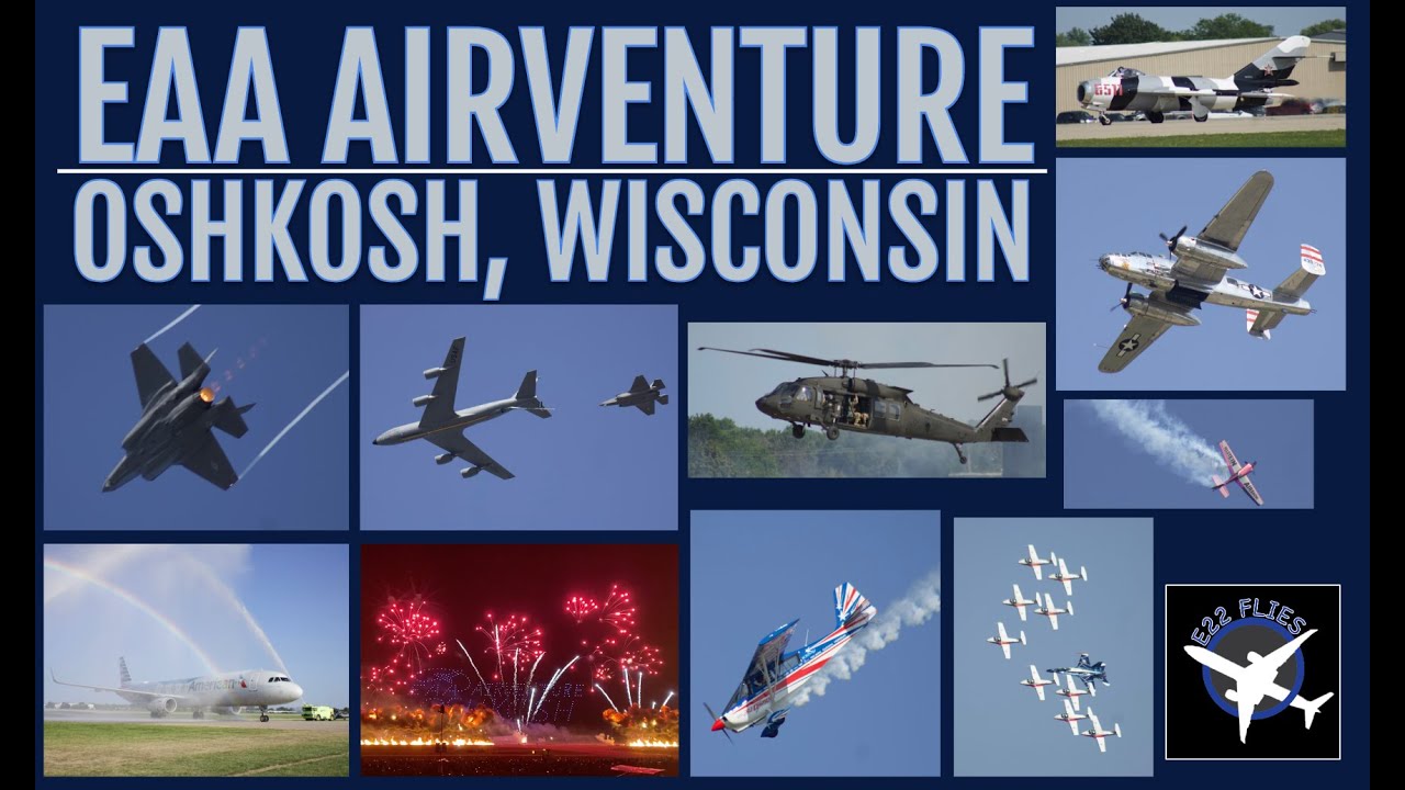 Highlights from my first experience at EAA AirVenture! - Plane Spotting ...