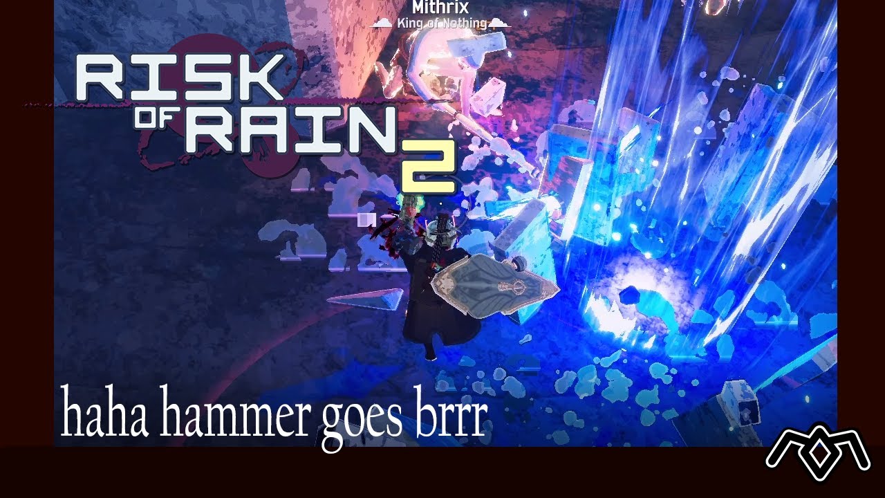 {risk Of Rain 2} Mithrix Sure Loves His Hammer Youtube