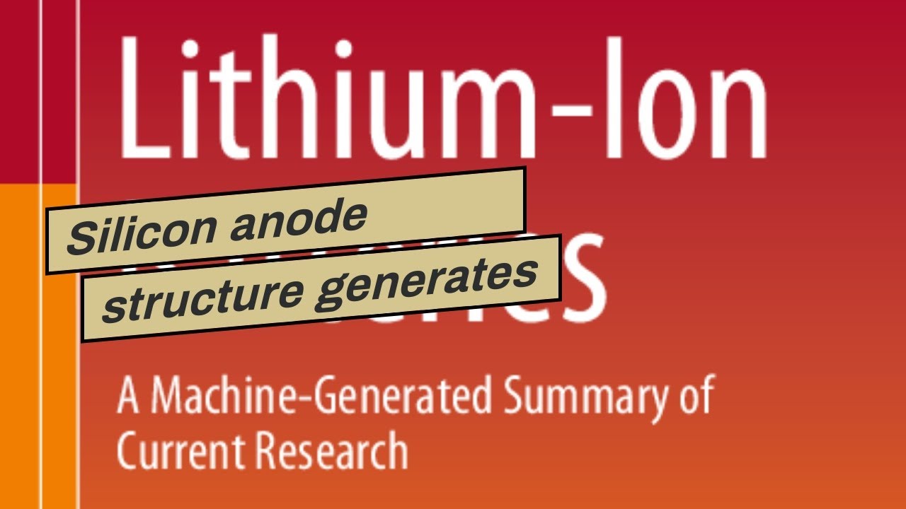 Silicon anode structure generates new potential for lithium-ion ...