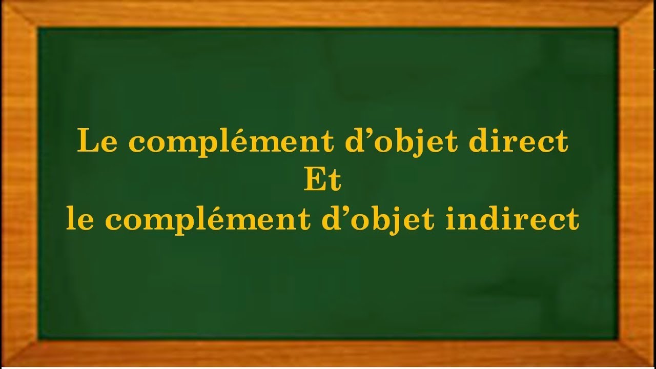 درس حول le complément d'objet direct et le complément d'objet indirect ...