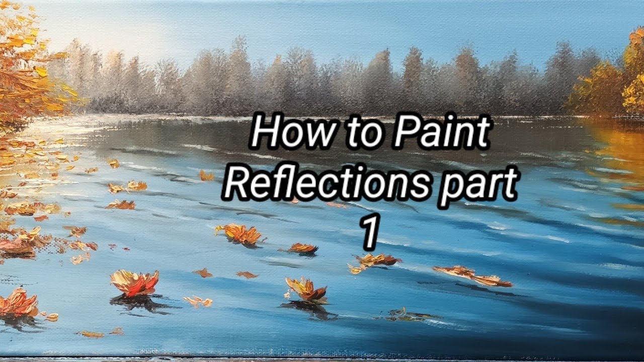 How to paint Reflection with Oil paints Part 1 #paintingforbeginners # ...