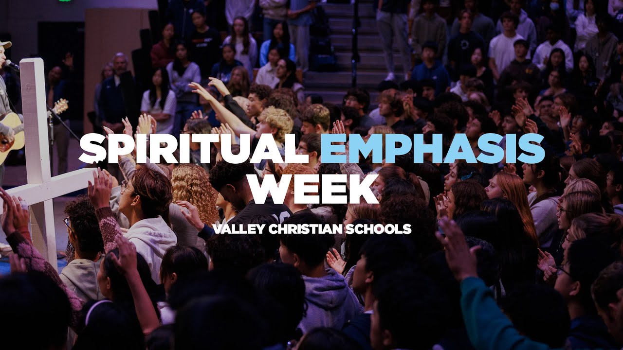 Spiritual Emphasis Week 2025 at Valley Christian Schools - YouTube