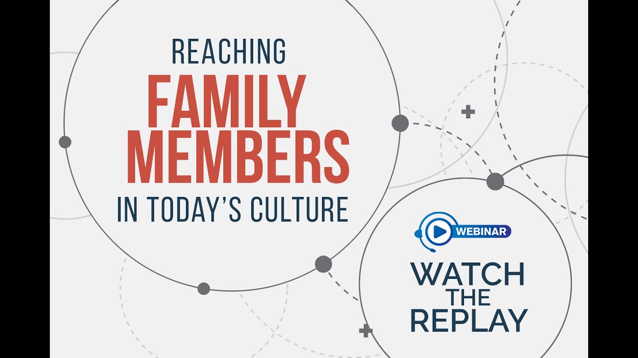 Reaching Family Members in Today's Culture | October 2022 Webinar - YouTube