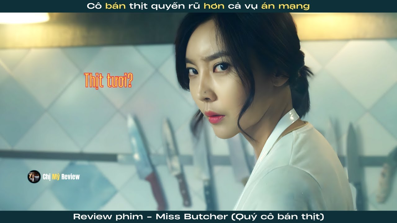 Cảnh Nóng, Án Mạng và Cô Gái Bán Thịt: Miss Butcher Có Gì Mà Gây Sốt ...