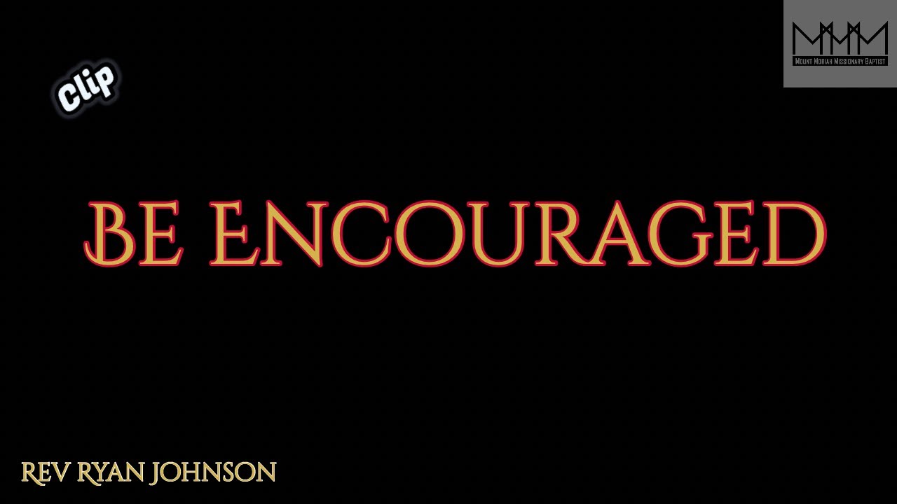 Be Encouraged (clip) - YouTube