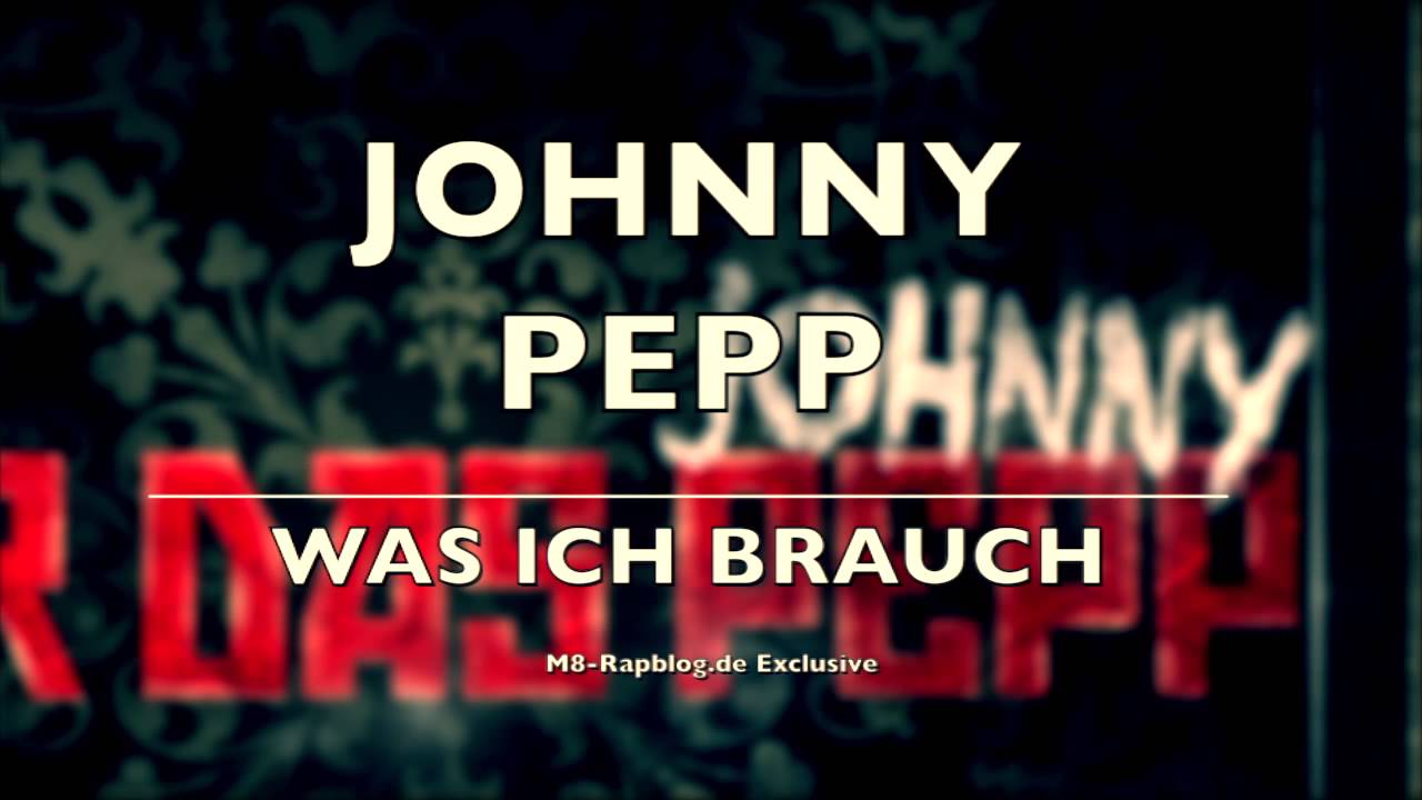 Johnny Pepp - Was Ich Brauch (M8-Rapblog Exclusive) - YouTube