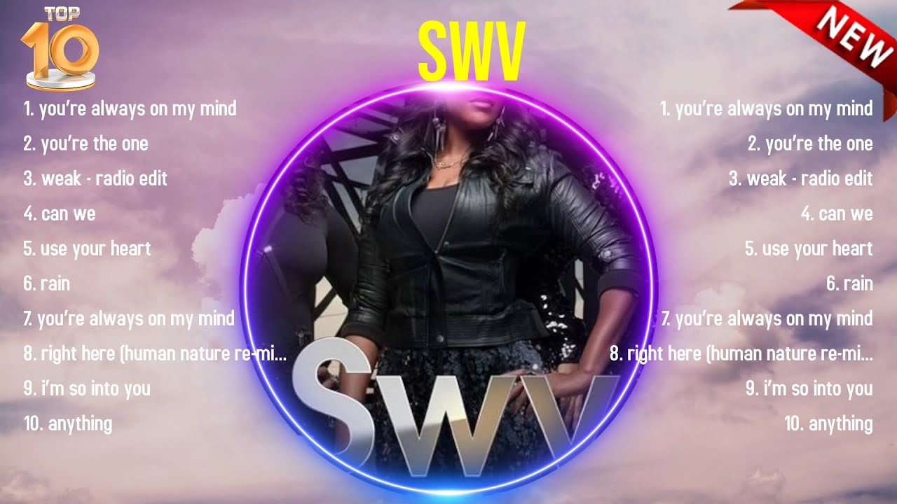Greatest Hits SWV full album 2024 ~ Top Artists To Listen 2024 - YouTube
