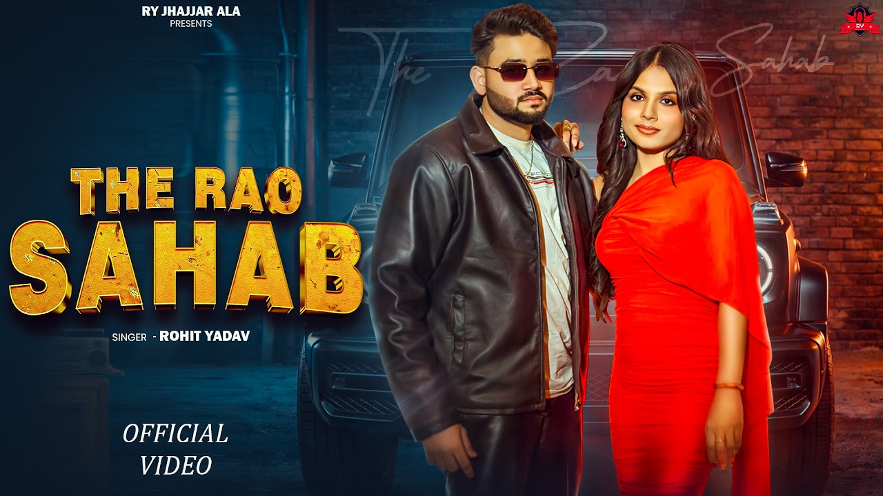 The Rao Sahab (Official Video) - Rohit Yadav & Ishika Gaikwad | RY ...