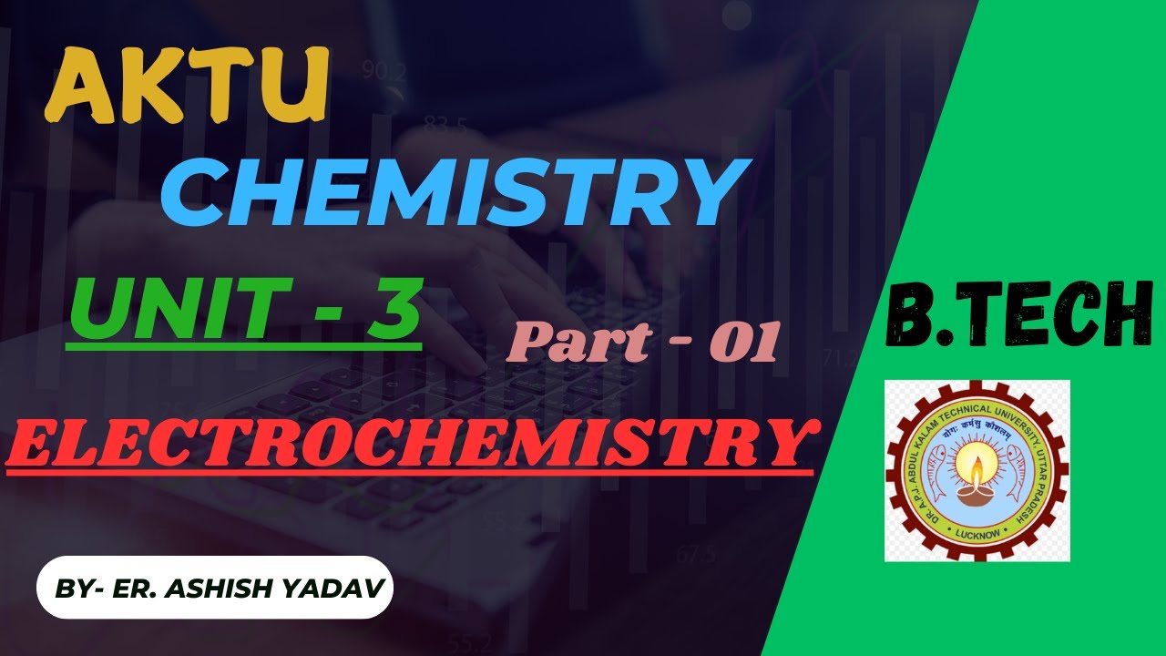AKTU Engineering Chemistry || Unit - 3 || Electrochemistry | Part - 1 ...