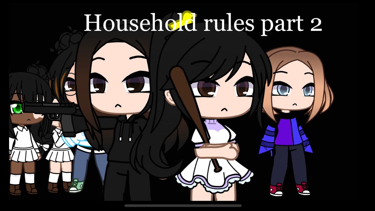 Household rules part 2 (Gacha club) FT. me and my friends irl - YouTube
