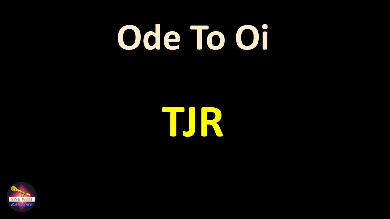 TJR - Ode To Oi (Lyrics version) - YouTube