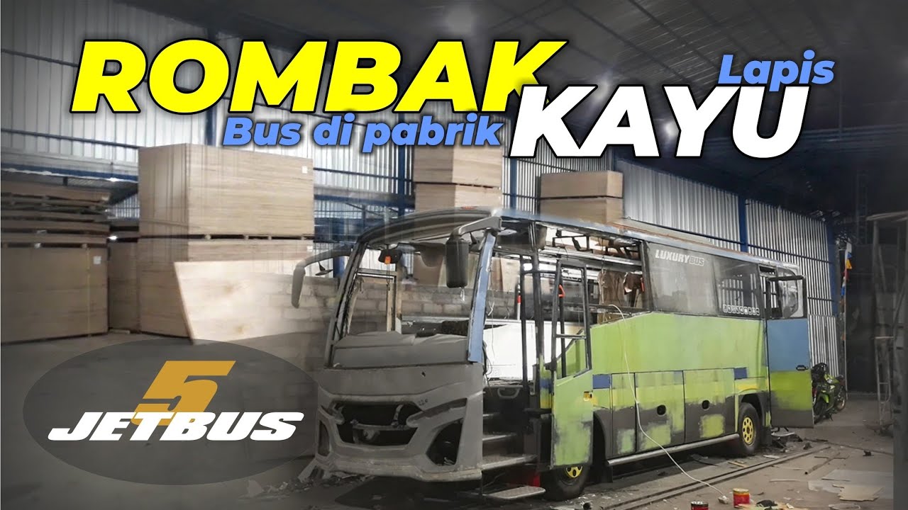 ROMBAK JETBUS 5 MEDIUM DI PABRIK KAYU LAPIS ?! - YouTube