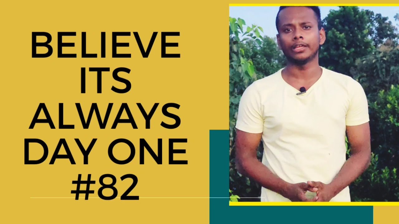 Believe it's always day one. #82 - YouTube