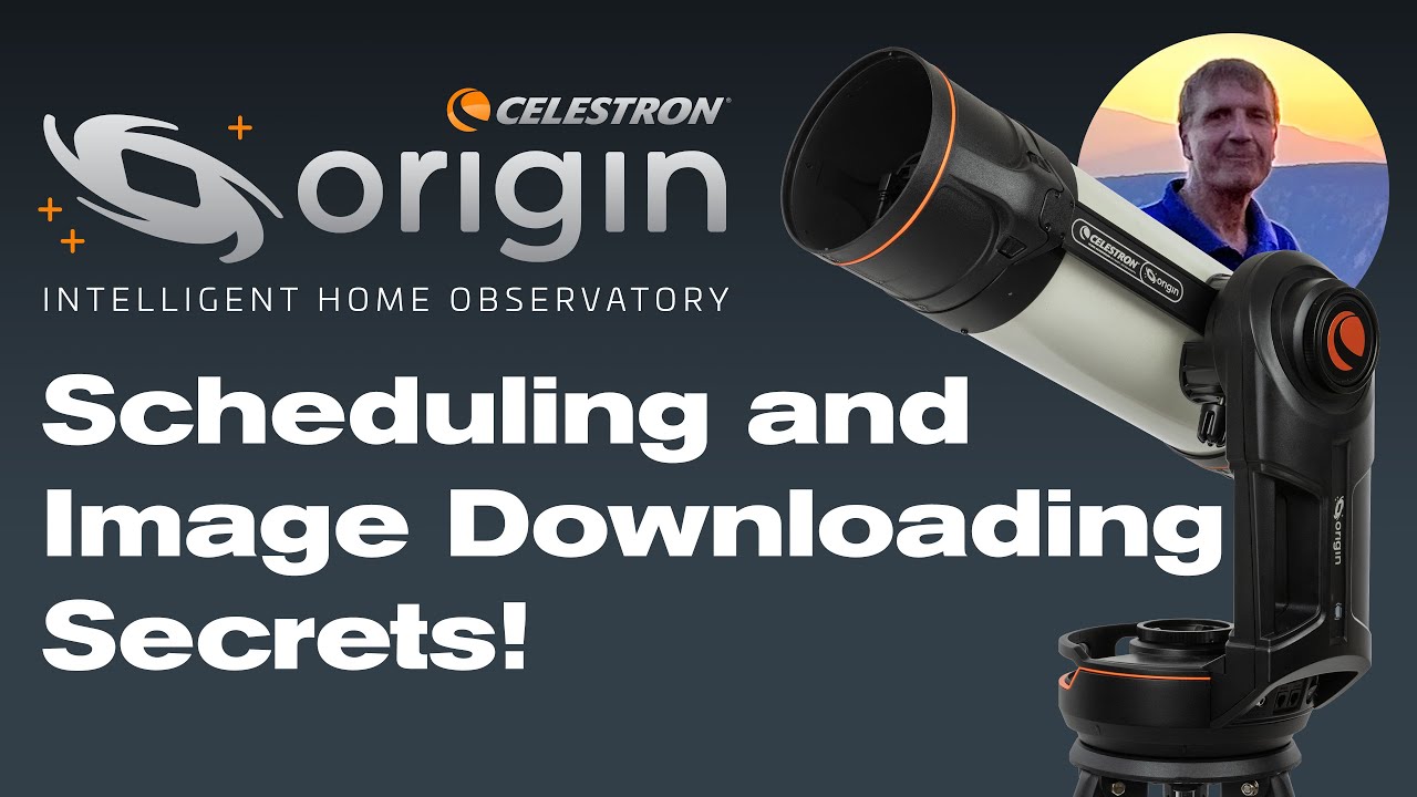 Celestron Origin Tutorial: Origin Scheduling and Image Downloading with ...