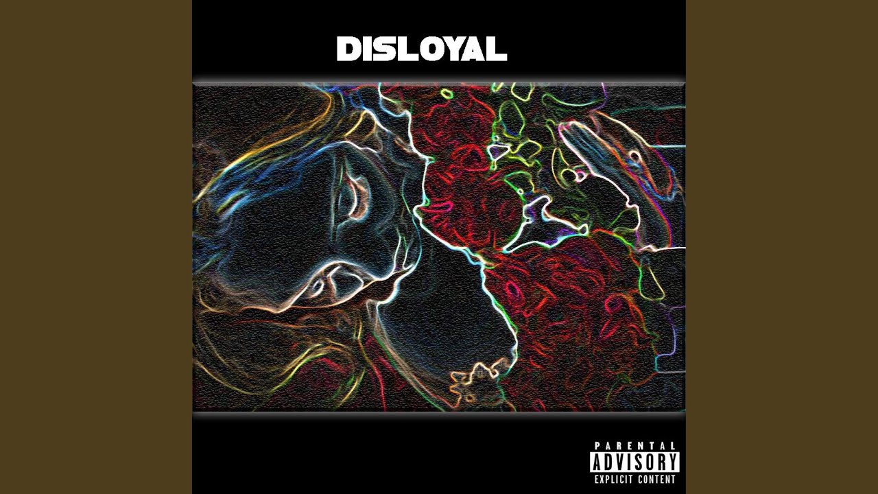 DISLOYAL - YouTube