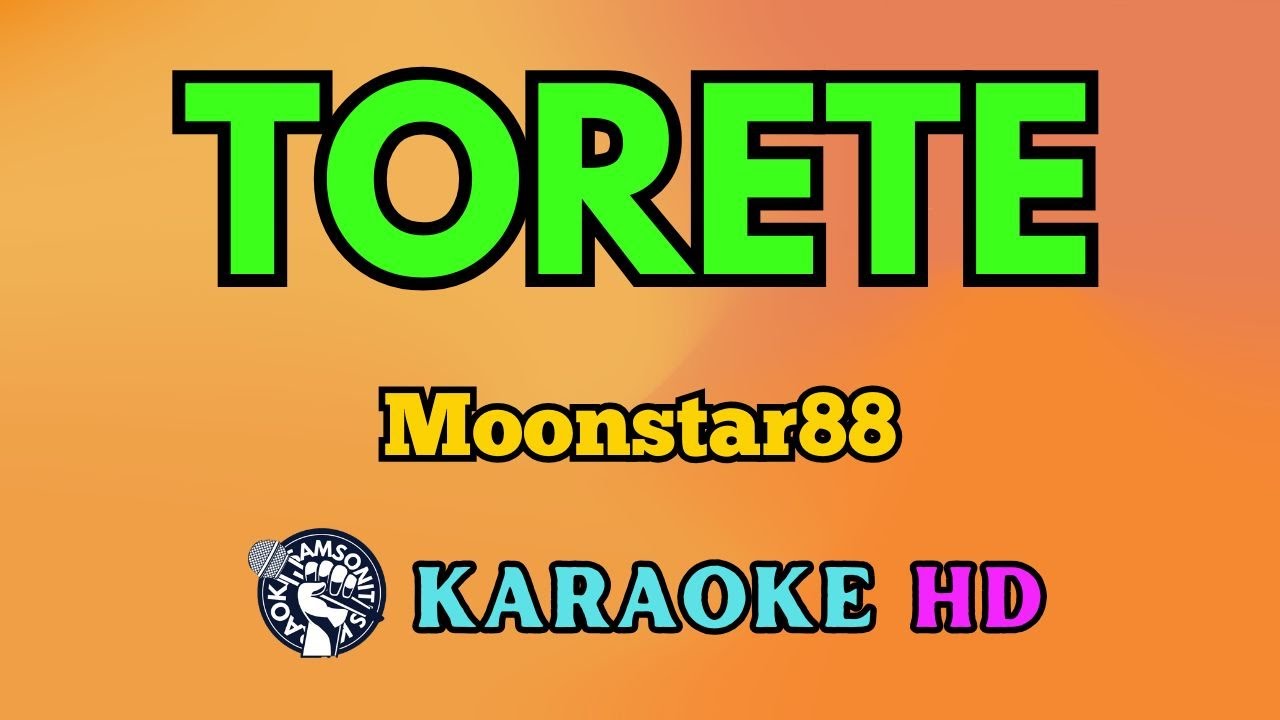 Torete KARAOKE by Moonstar88 4K HD @samsonites - YouTube