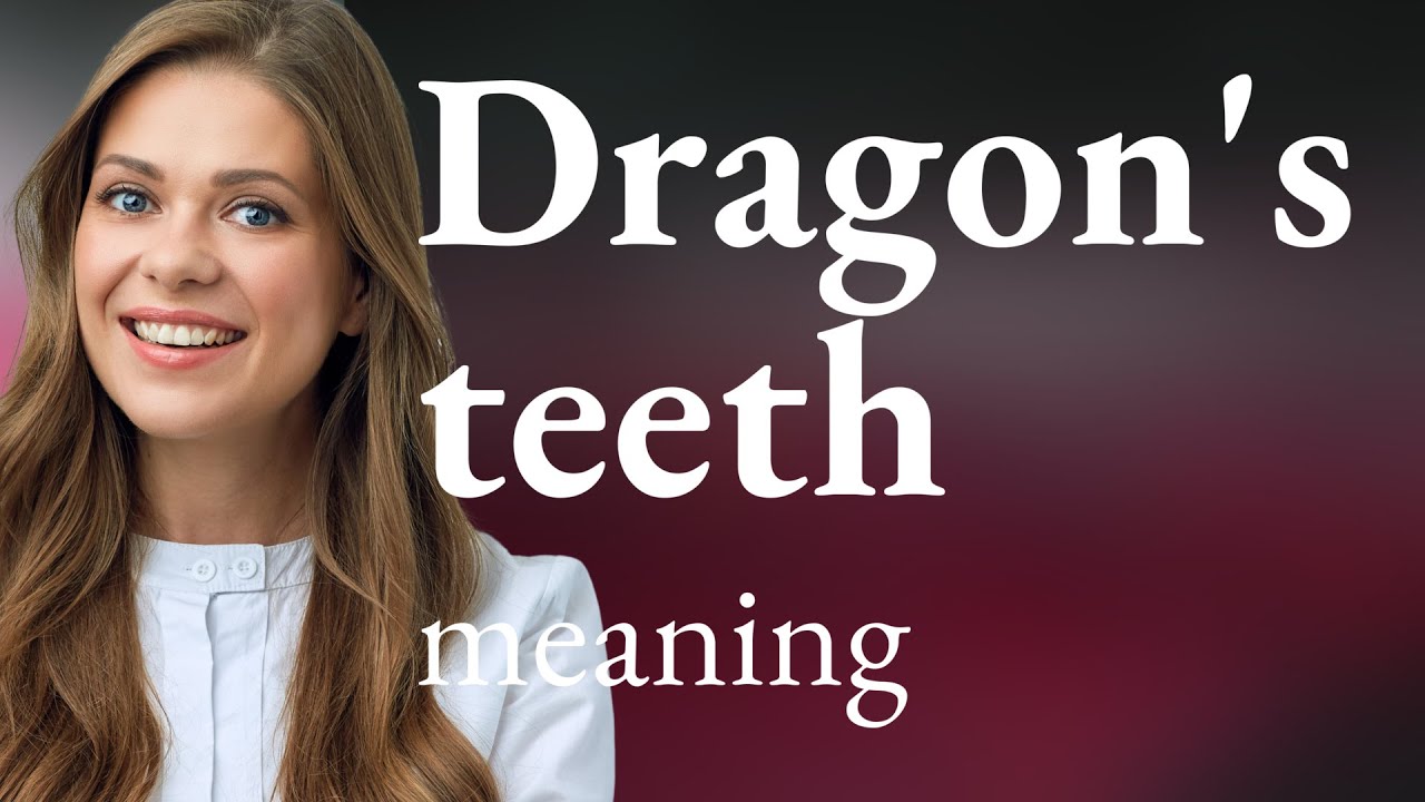Unraveling the Myth: Understanding "Dragon's Teeth" - YouTube