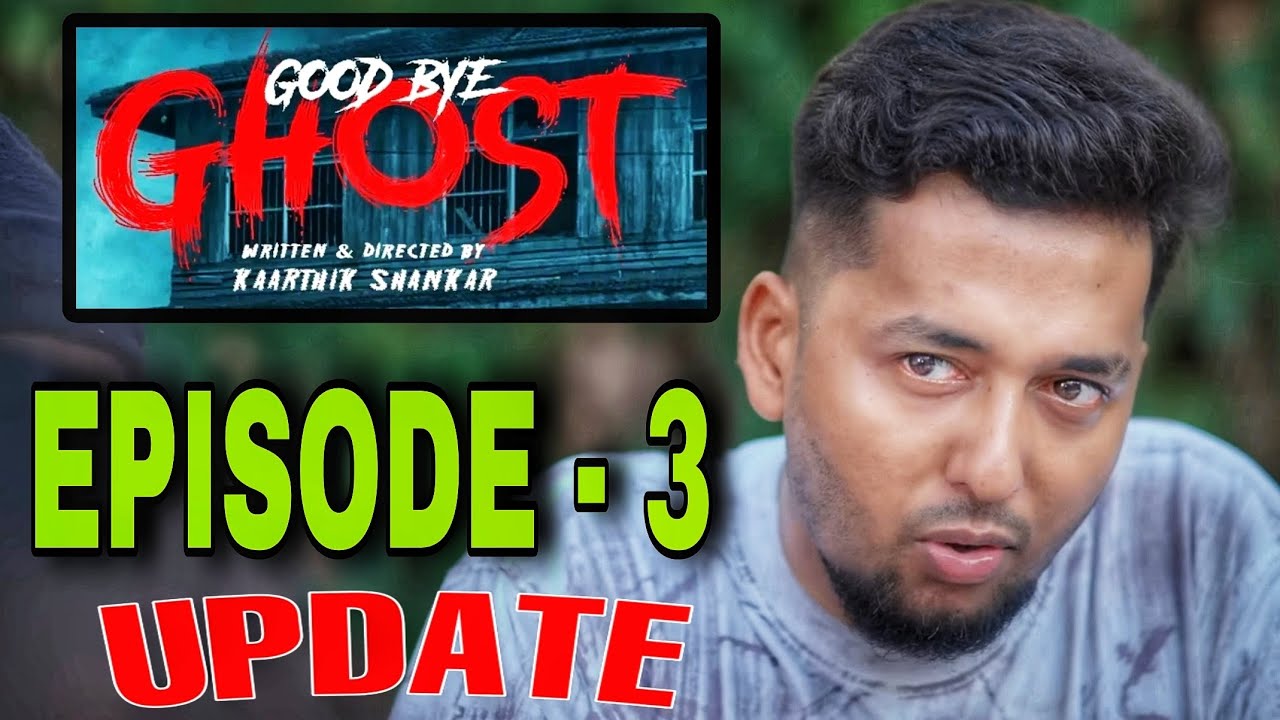 GOOD BYE GHOST - EPISODE 03 - Horror Comedy Thriller Web Series By ...