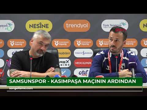 Samsunspor - Kasımpaşa maçının ardından