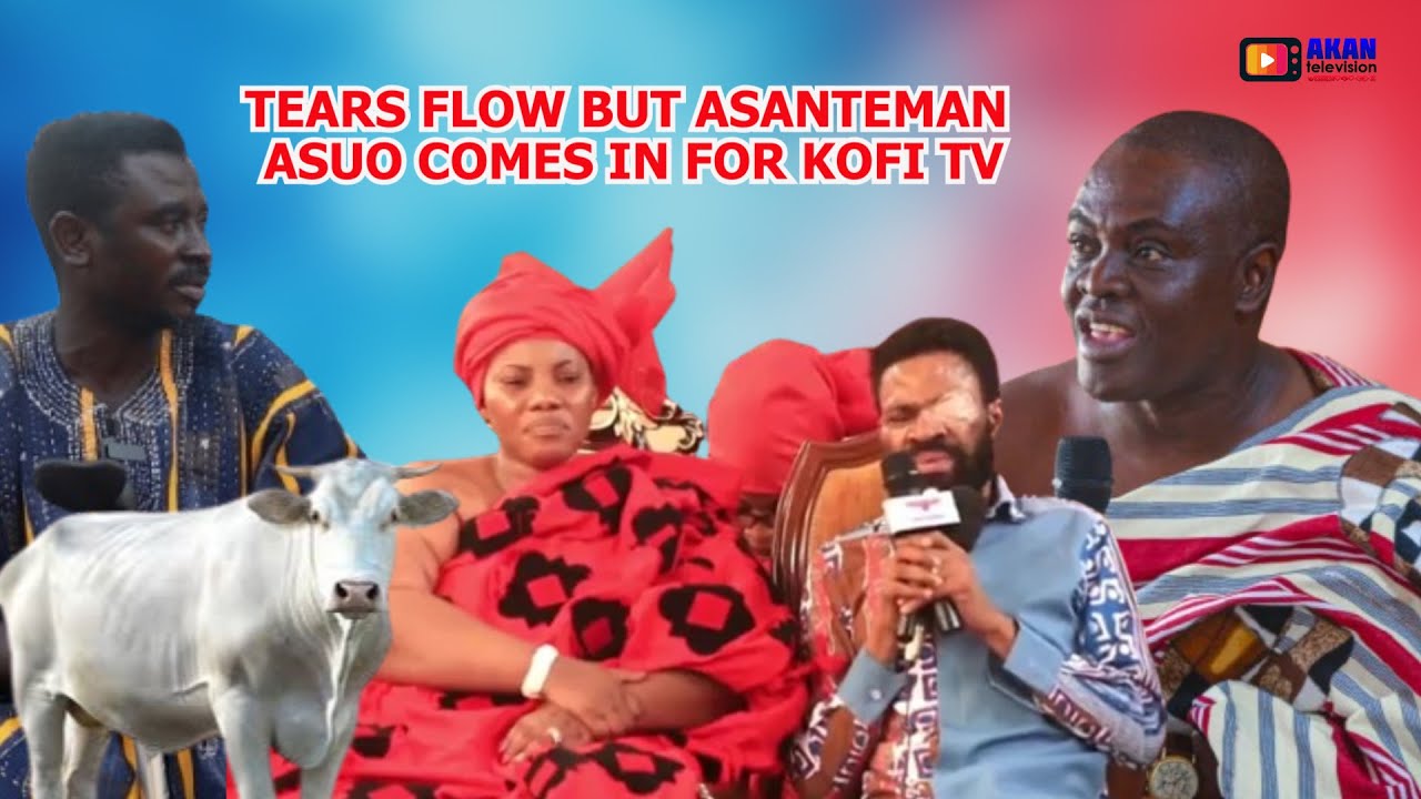 TEARS FLOW AS KOFI ADOMA BREAKS SILENCE BUT ASATEMAN TUMI ASUO WABE AND ...