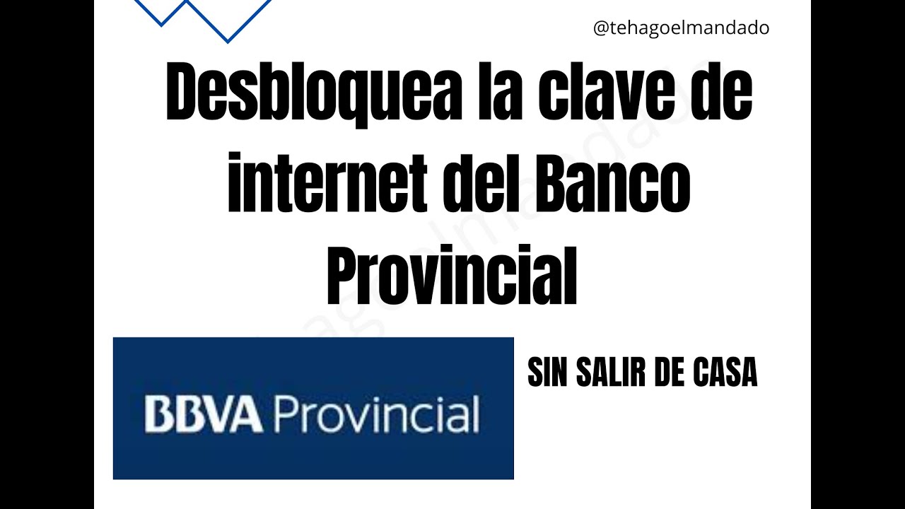 Cómo desbloquear la clave de internet del Banco Provincial - Acceso a ...