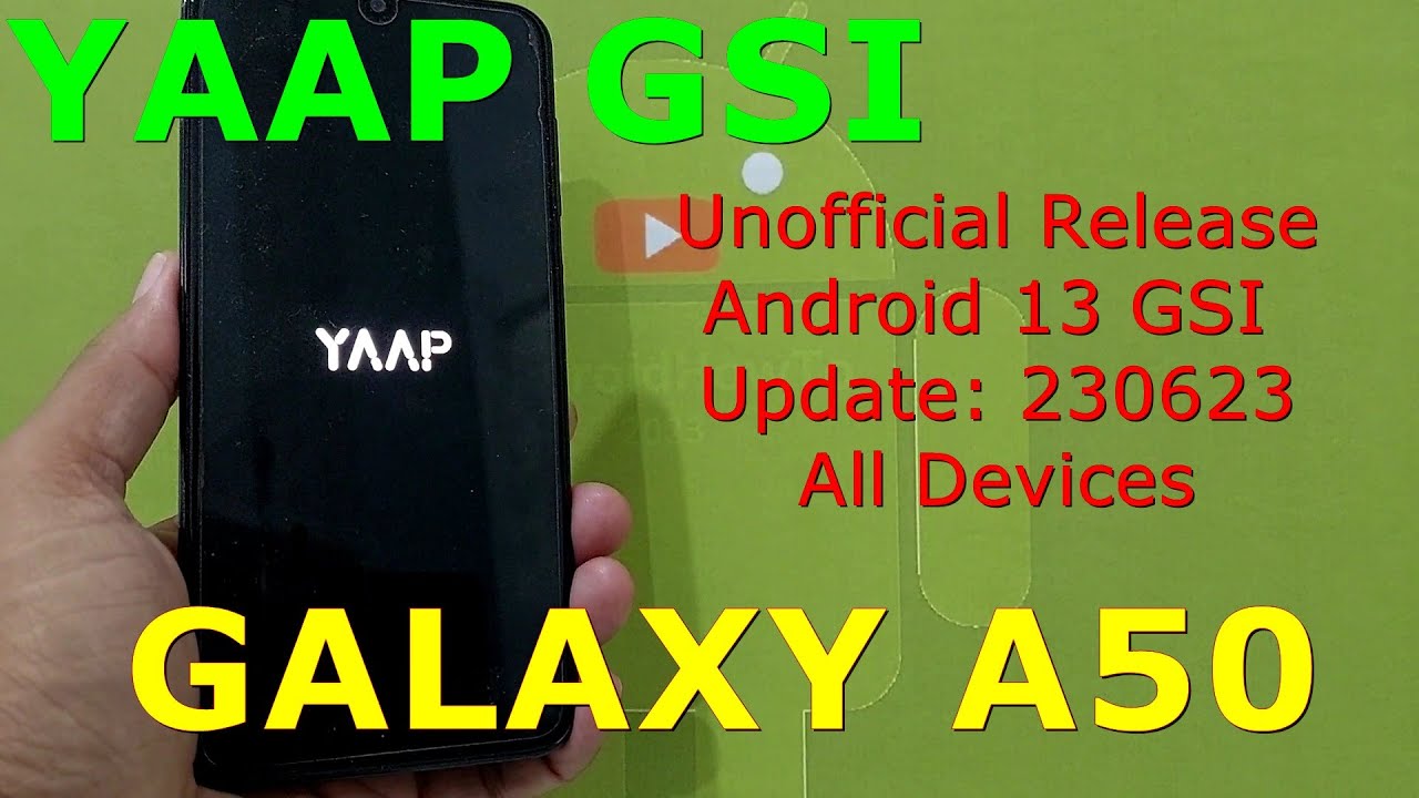YAAP Unofficial for Galaxy A50 Android 13 GSI Update: 230623 - YouTube