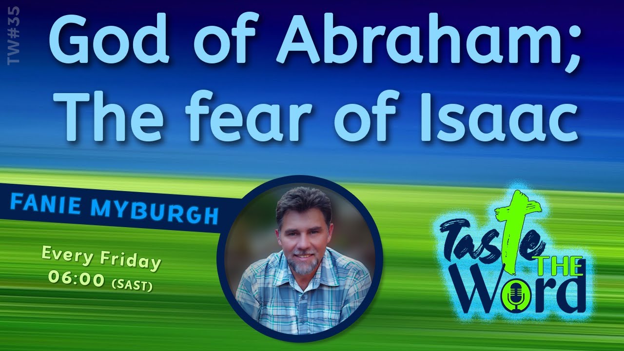 God of Abraham; the fear of Isaac | Ep35 | Fanie Myburgh #podcast - YouTube