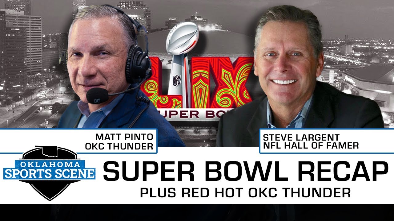 Super Bowl Recap With NFL Hall Of Famer Steve Largent Plus Matt Pinto ...