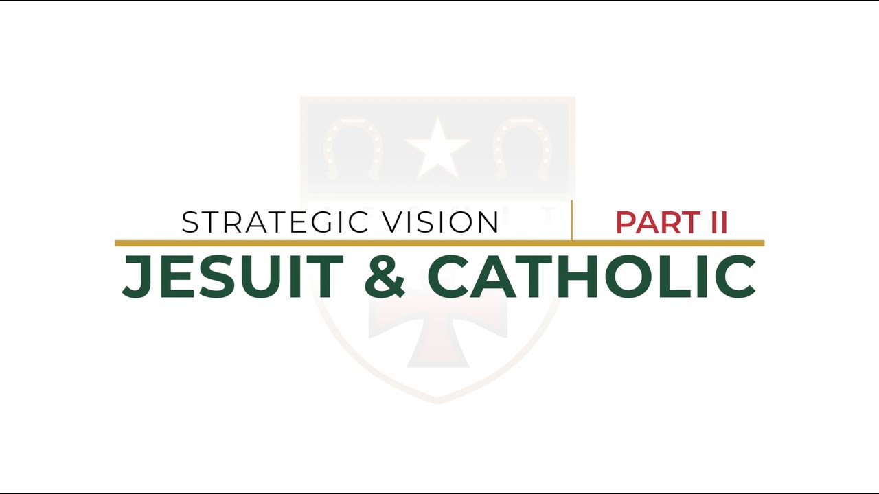 Strake Jesuit Vision 2020 - Part II: Jesuit & Catholic - YouTube