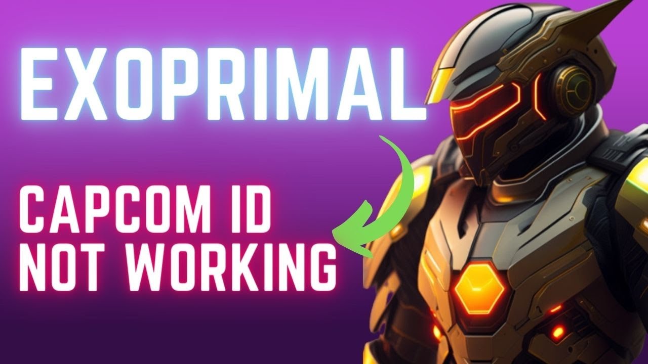 How To Fix Exoprimal Capcom ID Not Working - YouTube