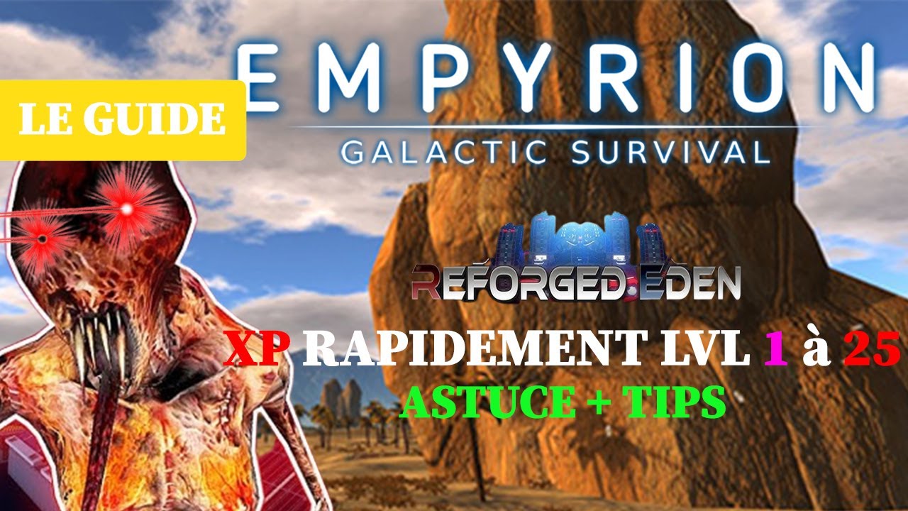 GAGNER DE L'XP RAPIDEMENT ( NIVEAU 1 à 25 ) ! - Empyrion Galactic ...