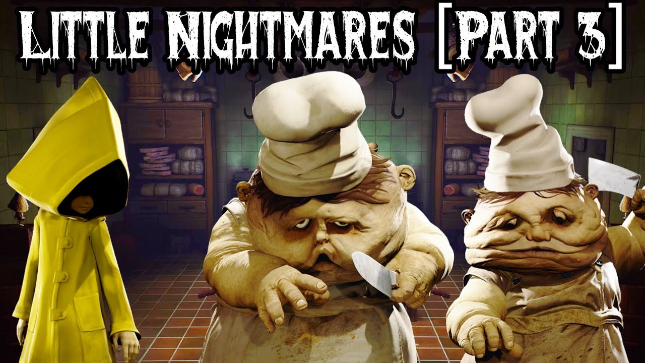 Cooking Within The Twin Chef's Kitchen! | Little Nightmares [Part 3 ...