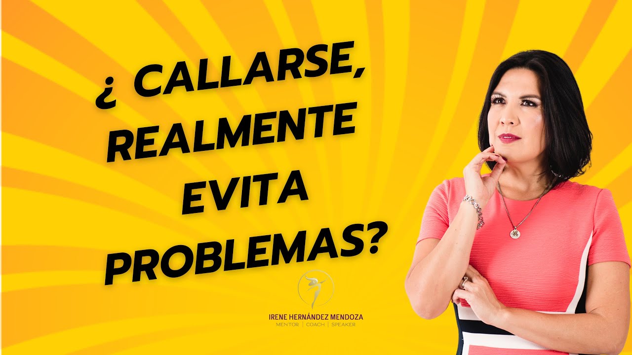 ¿ CALLARSE REALMENTE EVITA PROBLEMAS? - YouTube