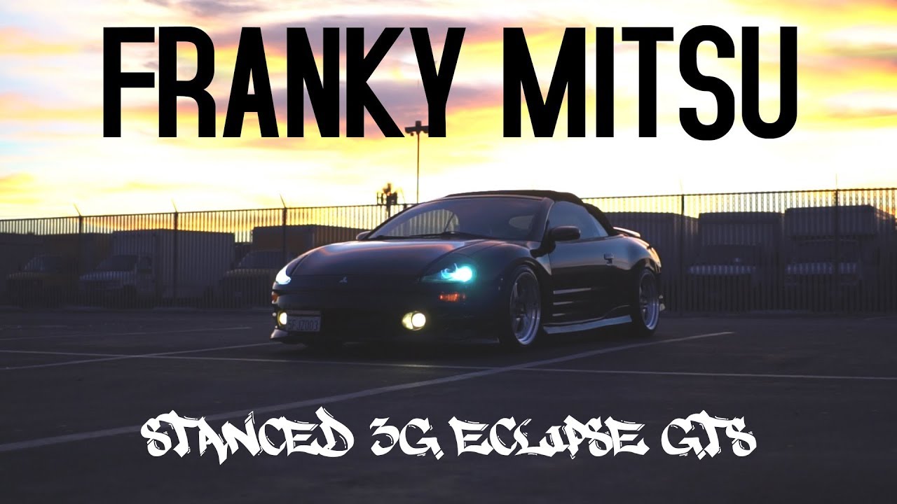 Franky Mitsu Stanced 3G Eclipse GTS - YouTube